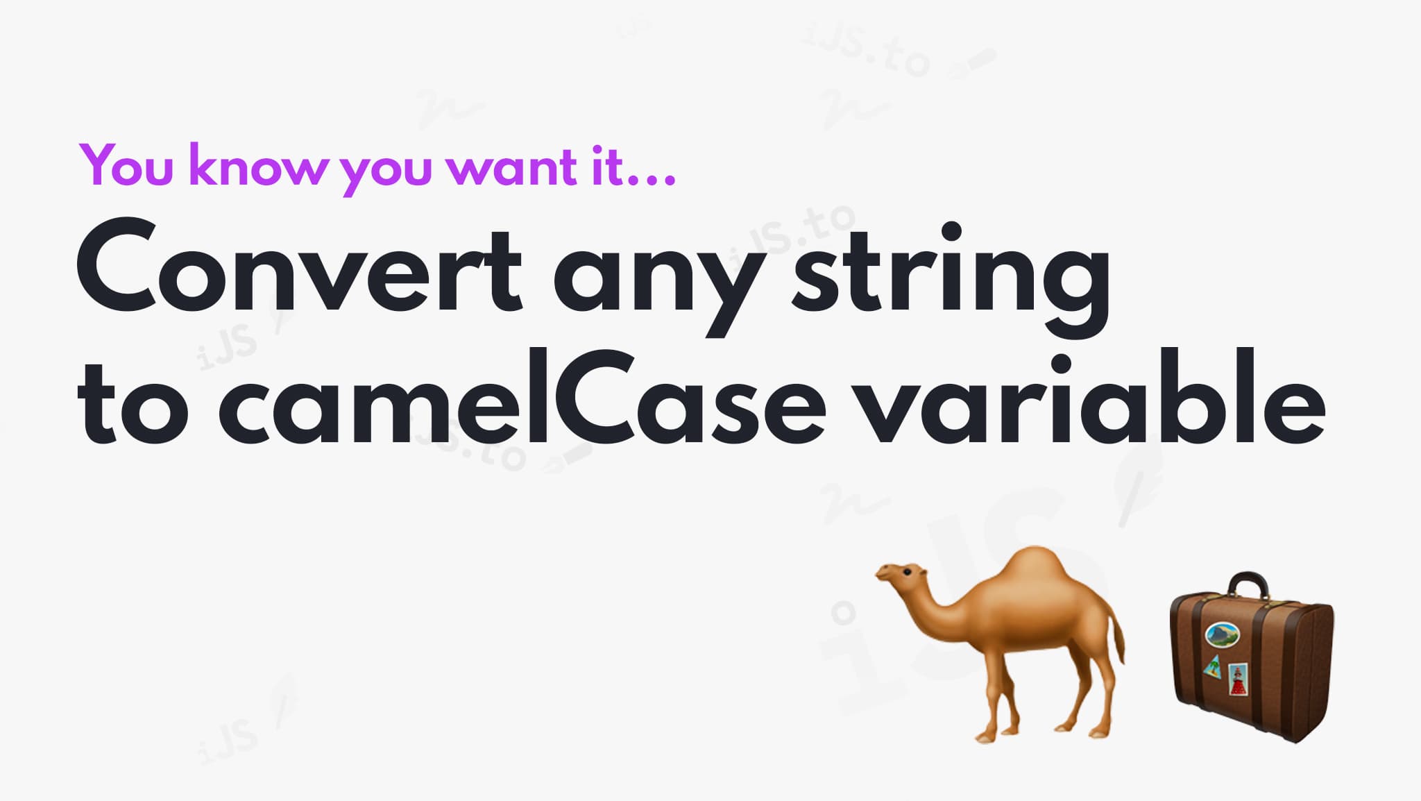 How to convert String to camelCase in JavaScript How to convert String to camelCase in JavaScript